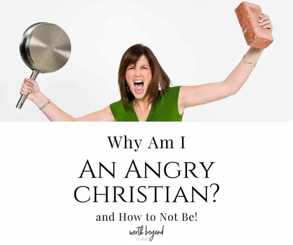 Why Am I An Angry Christian? - And How Not To Be In 2021