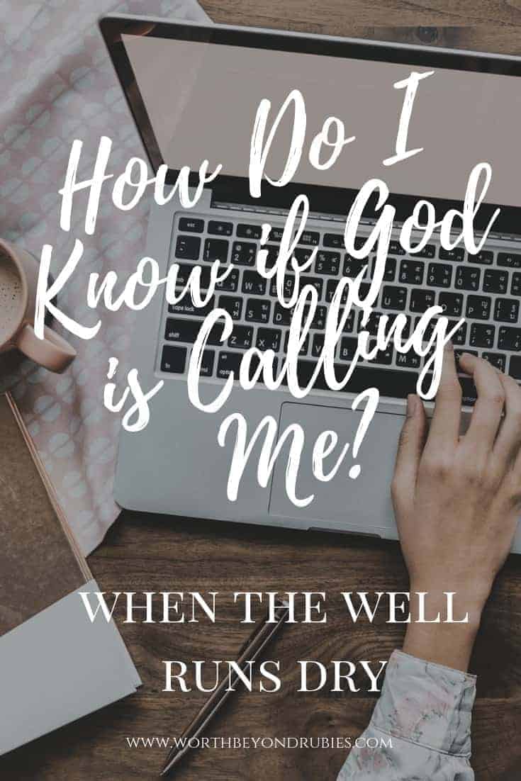 Is God Calling Me To Blog? - When The Well Runs Dry