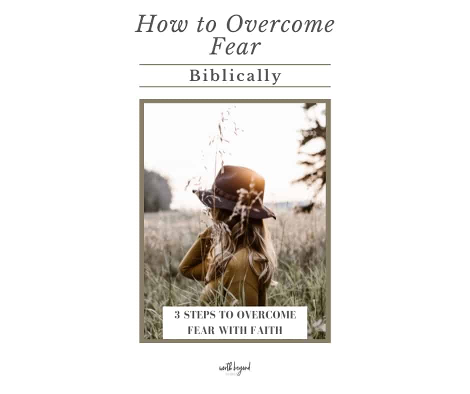 3 Strategies For How To Overcome Fear Biblically