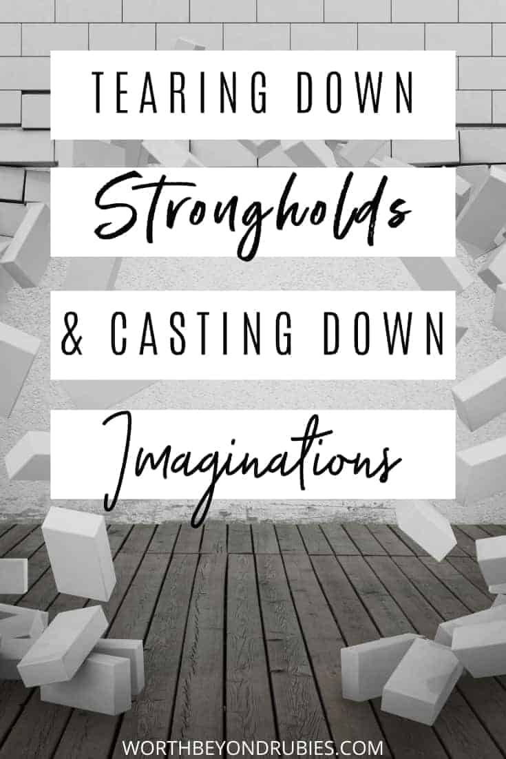 What Does Casting Down Imaginations Mean For You?