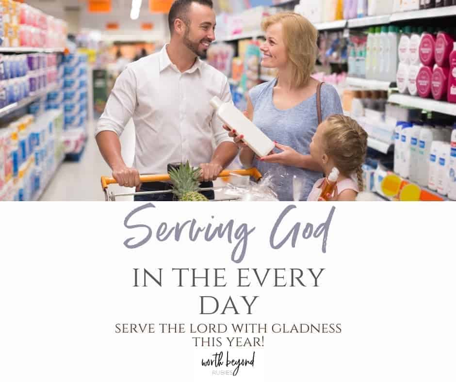Serving God In The Every Day - Serve The Lord With Gladness In 2026