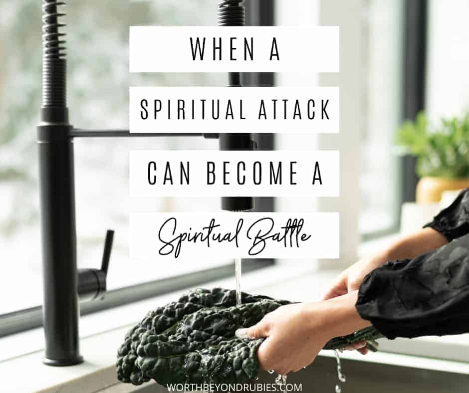 When A Spiritual Attack Can Become A Spiritual Battle