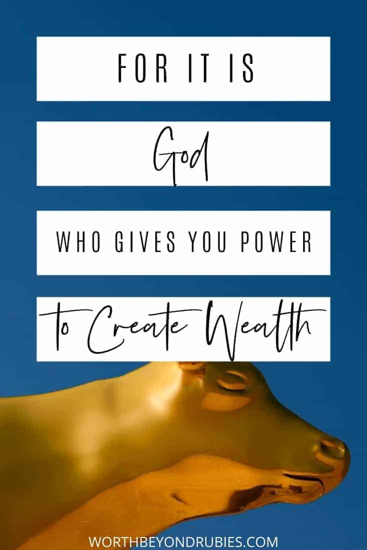 For It Is God Who Gives You Power To Get Wealth