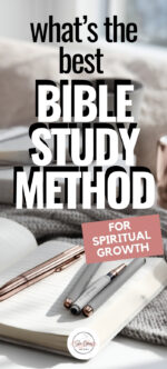 7 Bible Study Methods That Will Transform Your Quiet Time (Even If You ...