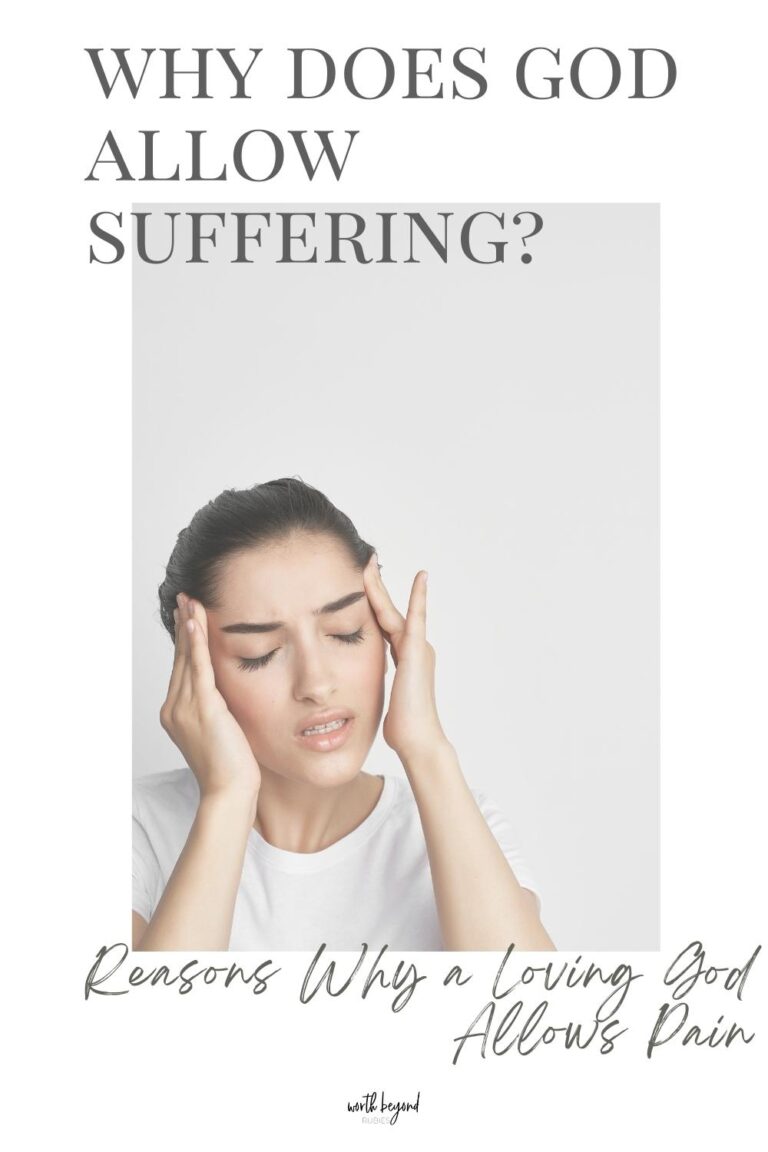 Why Does God Allow Suffering? - 7 Ways To Maintain Faith In Pain