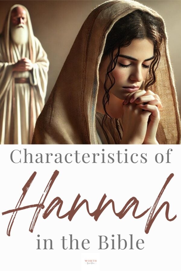 10 Key Characteristics Of Hannah In The Bible