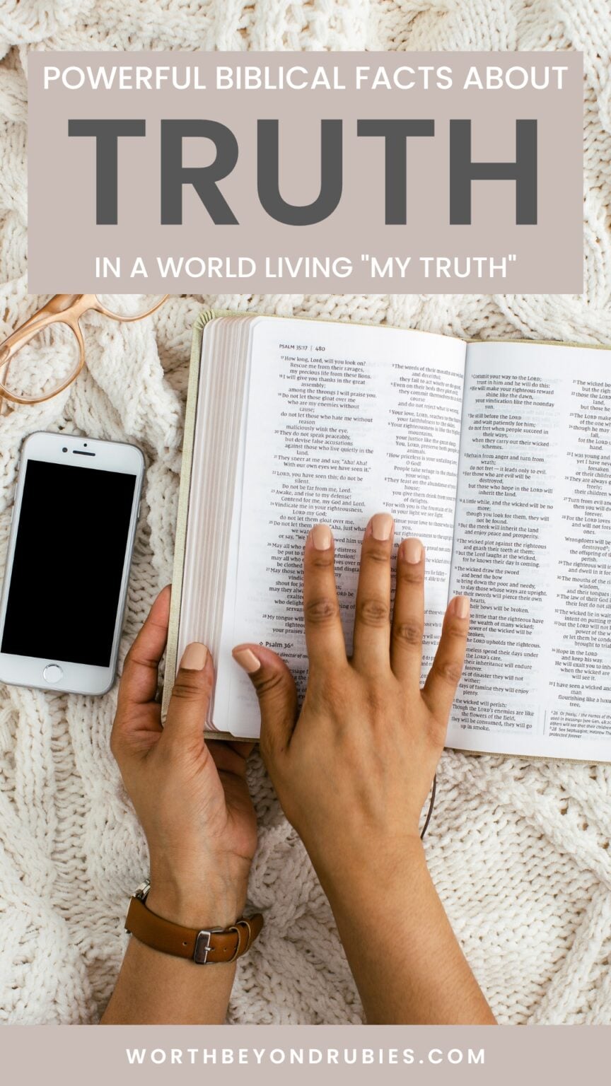 Powerful Biblical Facts About Truth In A World Living "My Truth"