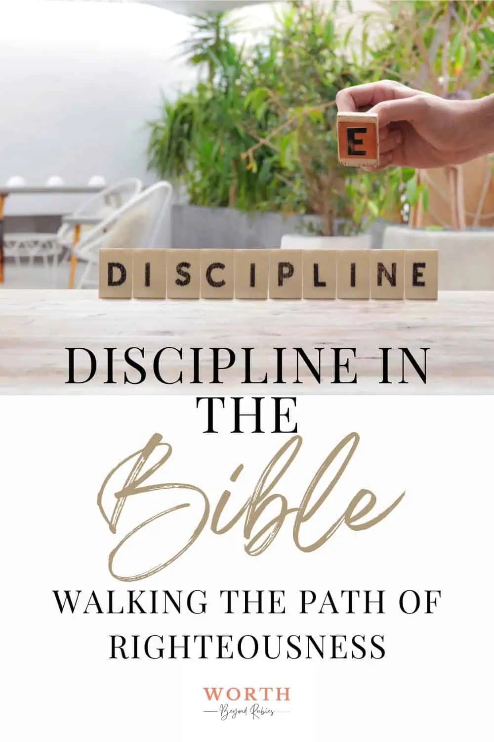 Discover The Power Of Discipline In The Bible For A Righteous Life