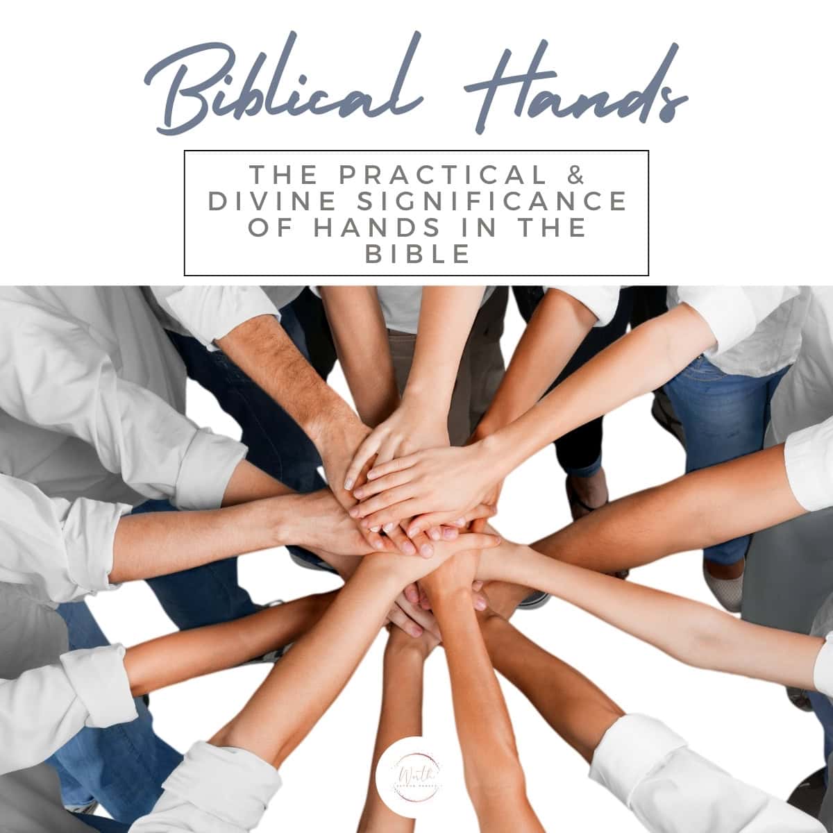 Hands In The Bible - Their Divine And Practical Significance