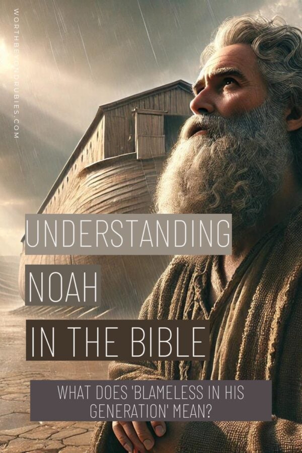 Noah Walked With God: What 'Blameless In His Generation' Really Means