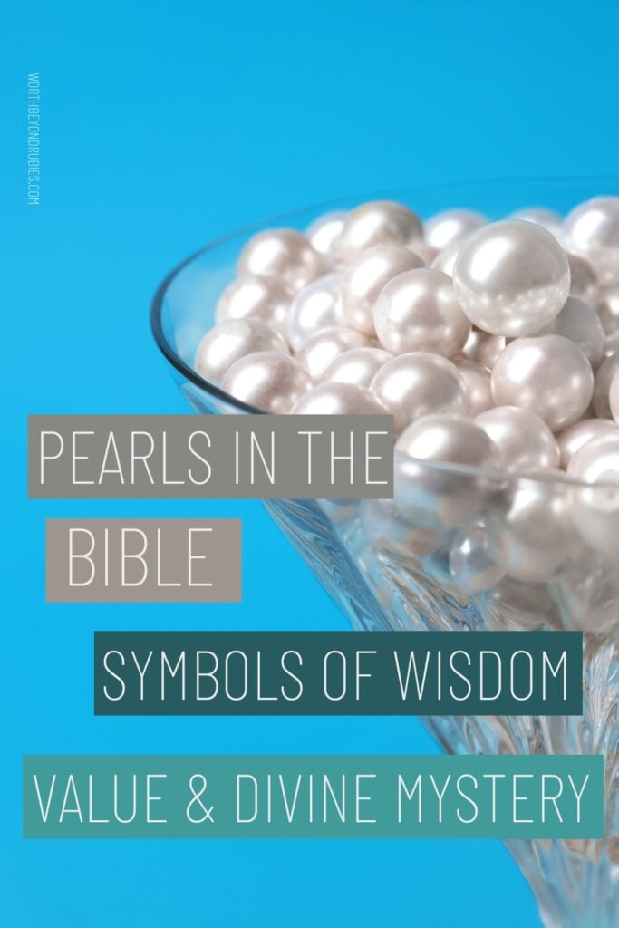 Pearls In The Bible: A Symbol Of Wisdom, Value, And Divine Mystery