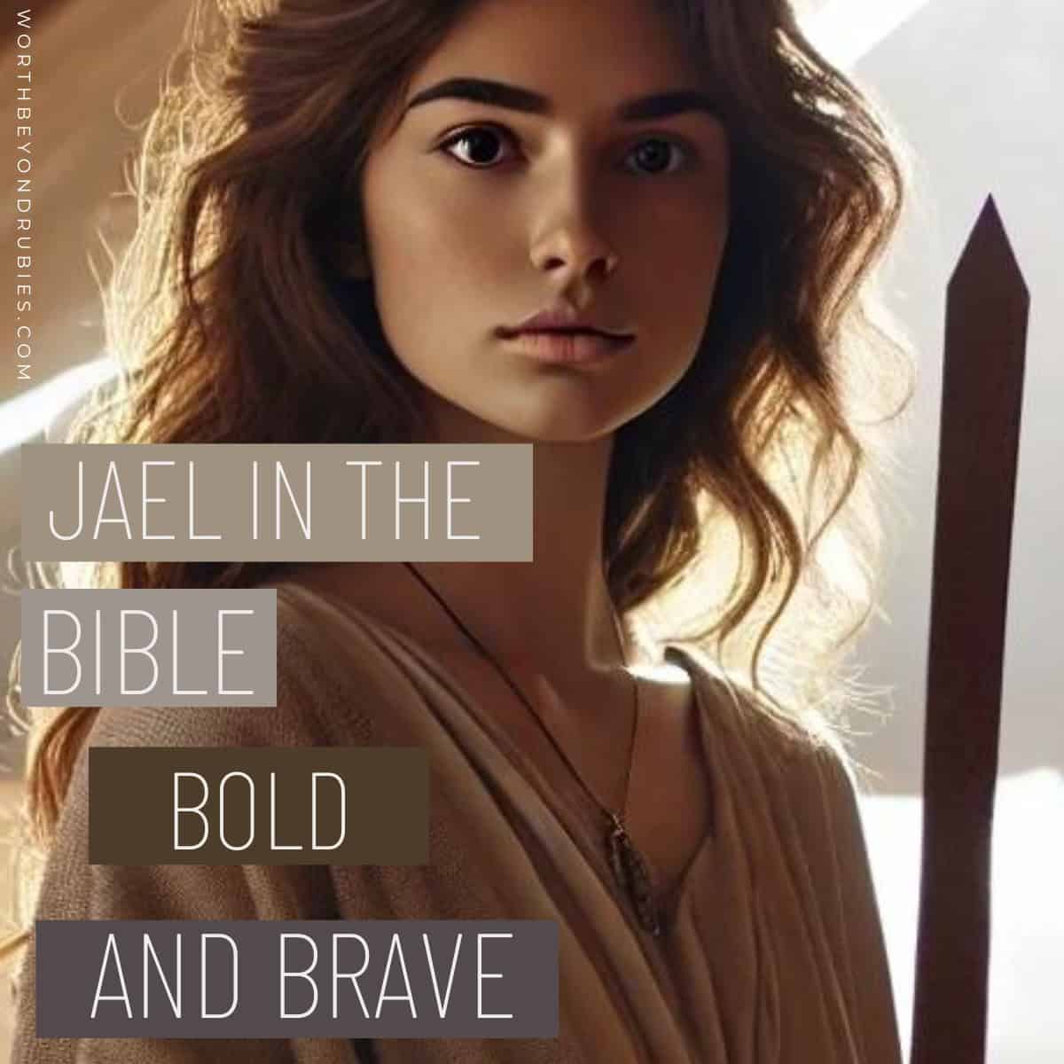 Who Is Jael In The Bible? - Lessons From A Heroine