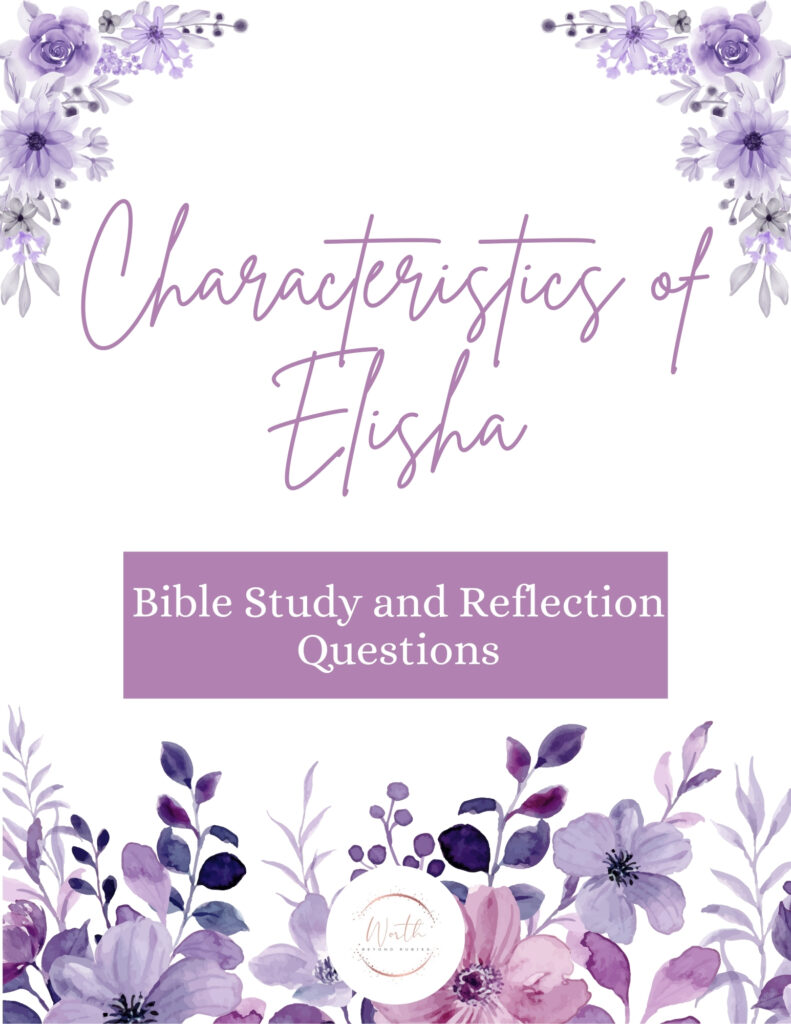 10 Powerful Characteristics Of Elisha And Lessons For Modern Believers