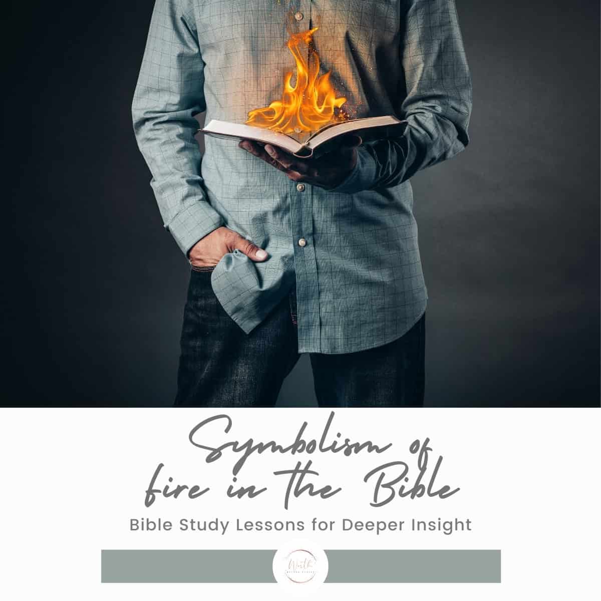 Fire In The Bible: Symbolism, Judgment, And God's Presence