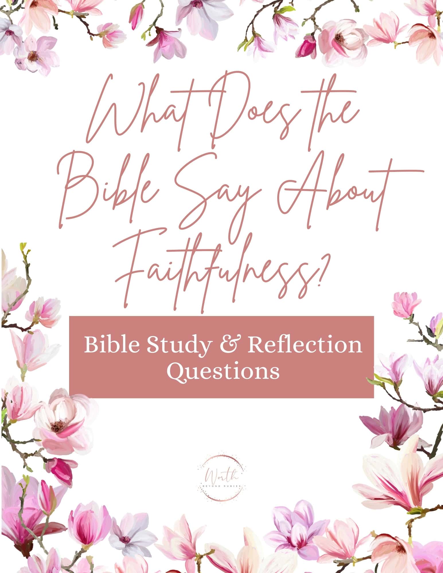 What Does The Bible Say About Faithfulness? | Biblical Examples & Practical Insights