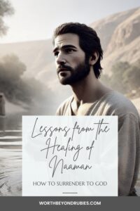 The Healing Of Naaman – A Lesson In Faith, Humility, And Divine Grace