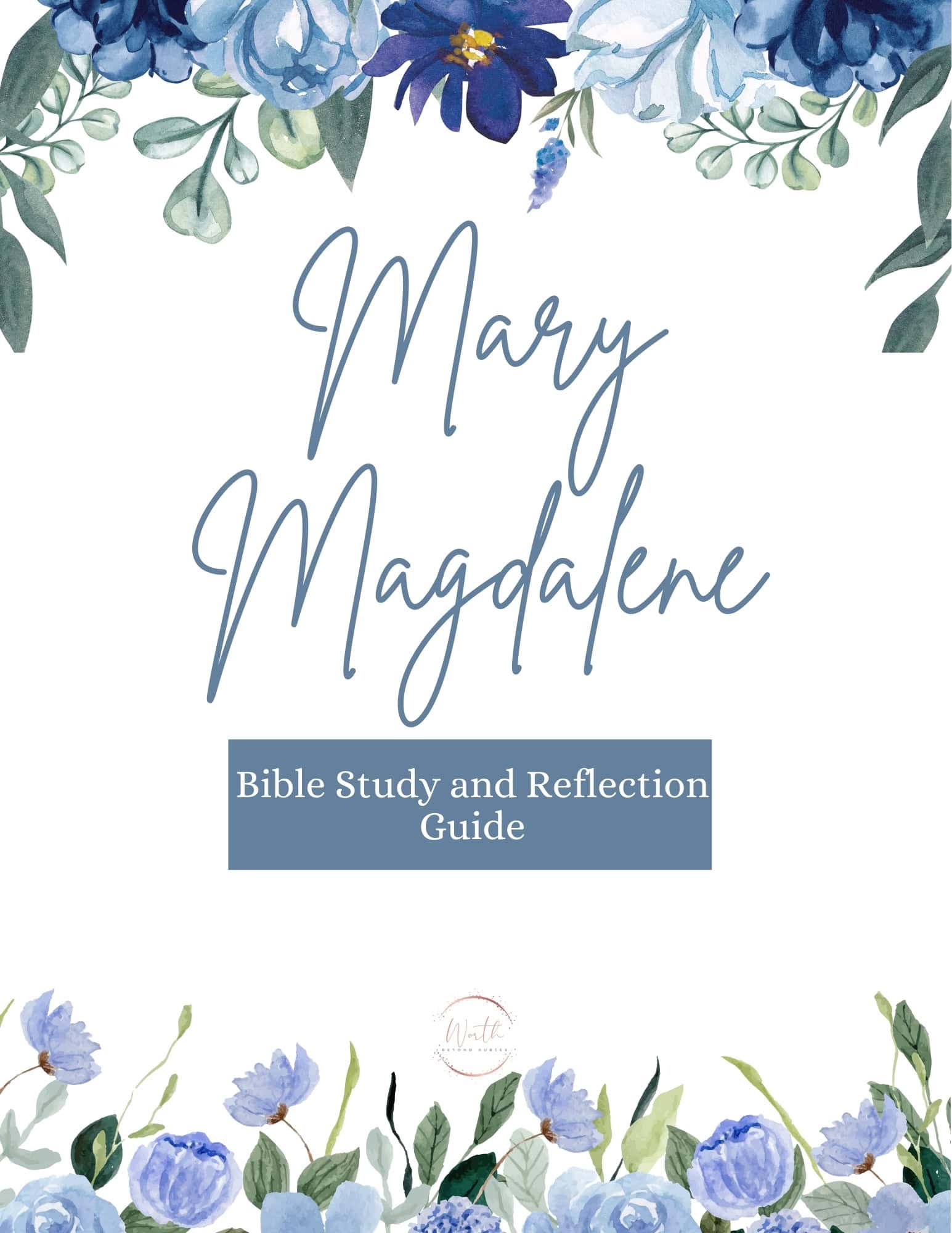 A Bible Study On Mary Magdalene: Redemption, Courage, And Faith