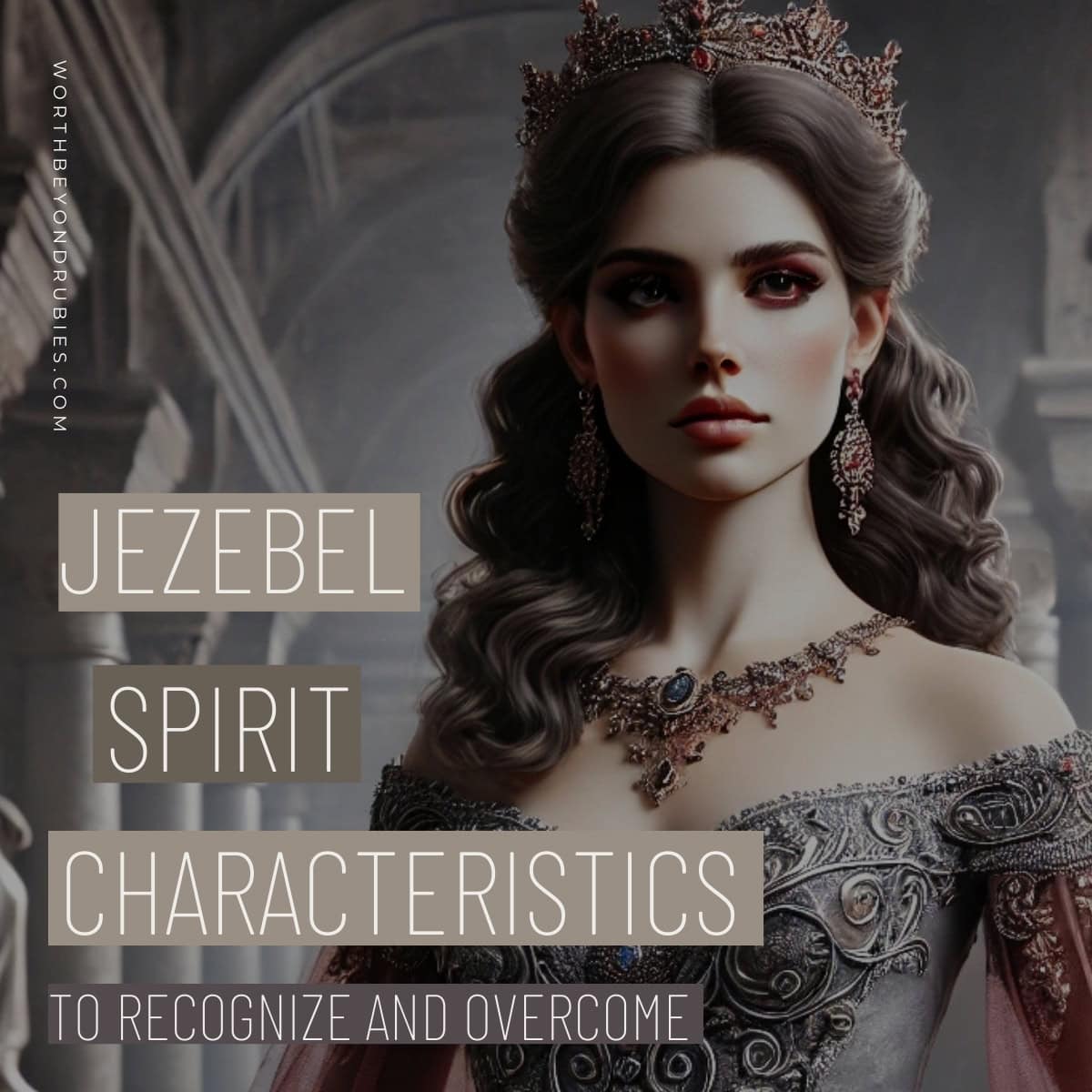 Characteristics Of A Jezebel Spirit: Comprehensive Guide To Identifying And Overcoming